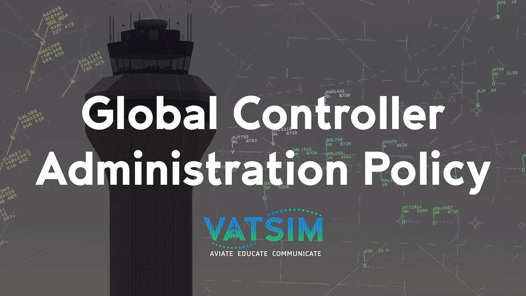 VATSIM Global Controller Administration Policy (GCAP) - Announcements ...