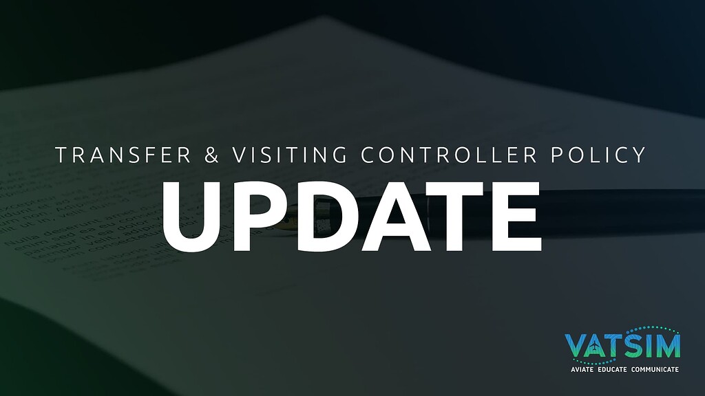 VATSIM Transfer and Visiting Controller Policy (TVCP) Update ...