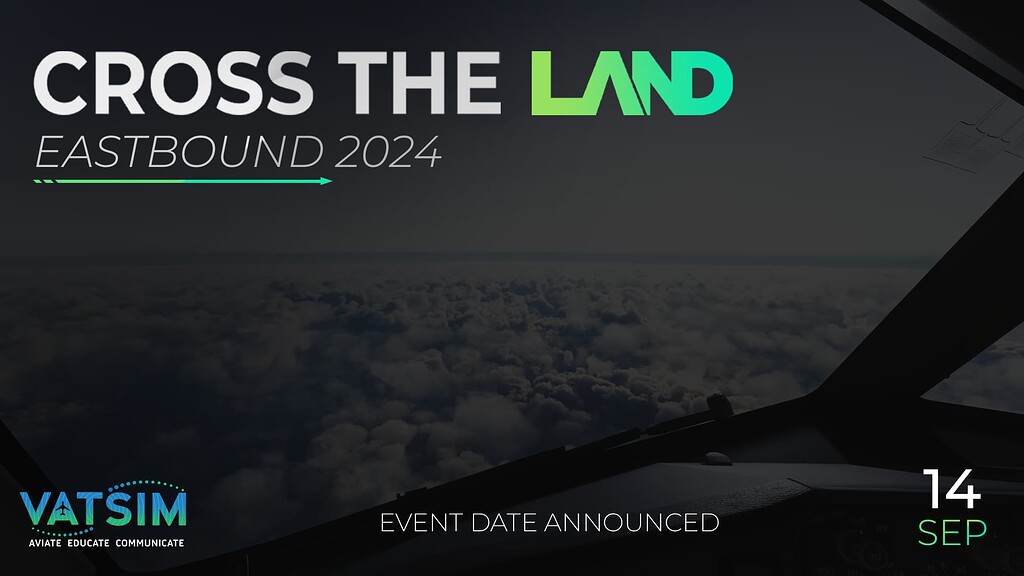 [14th September 2024] Cross the Land: Eastbound 2024 - Events - VATSIM ...