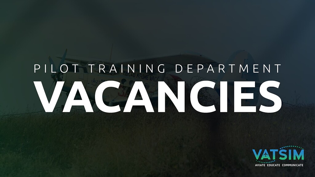 Position Vacancies - Pilot Training Department - Vacancies - VATSIM Forum